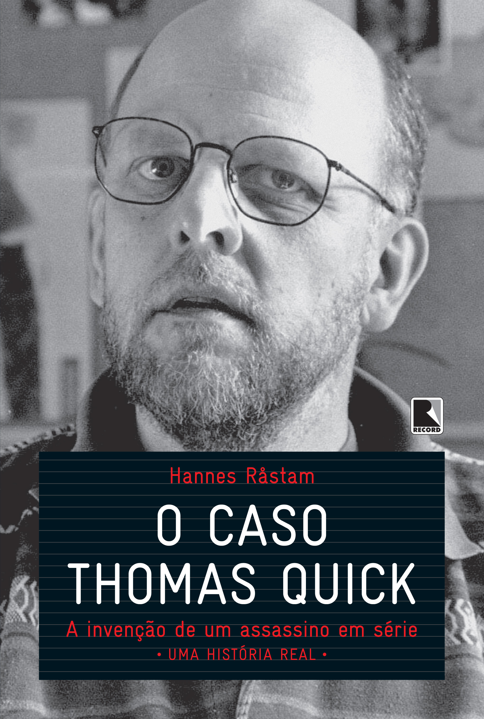 O caso Thomas Quick - Grupo Editorial Record