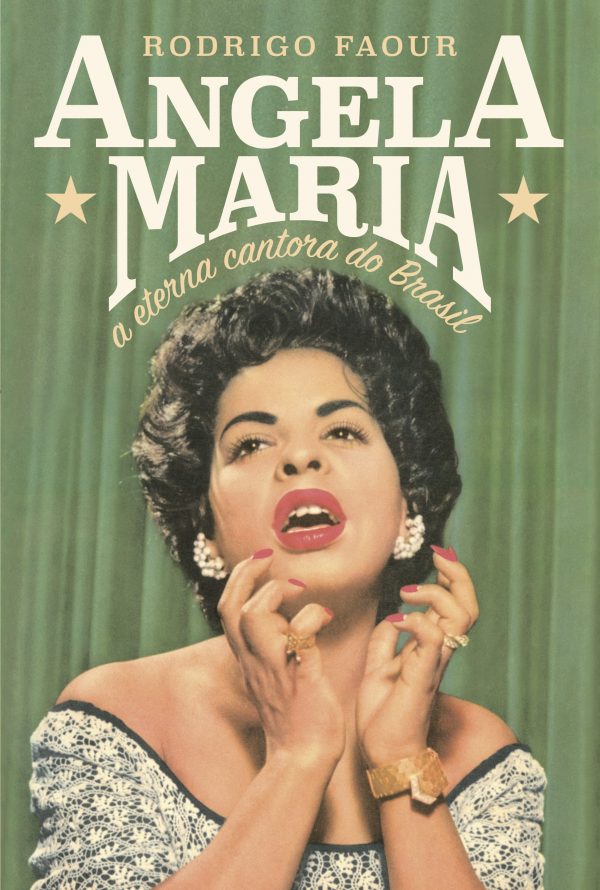 Angela Maria: A eterna cantora do Brasil - Grupo Editorial Record