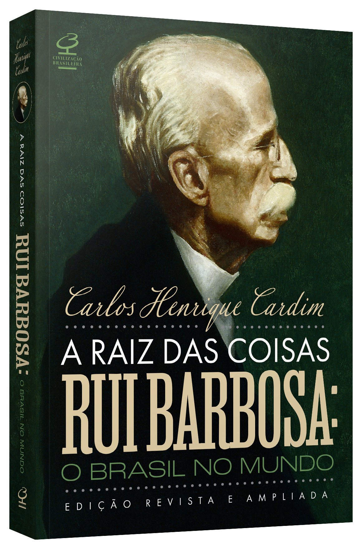 A raiz das coisas - Rui Barbosa: O Brasil no mundo (Edição revista e ...
